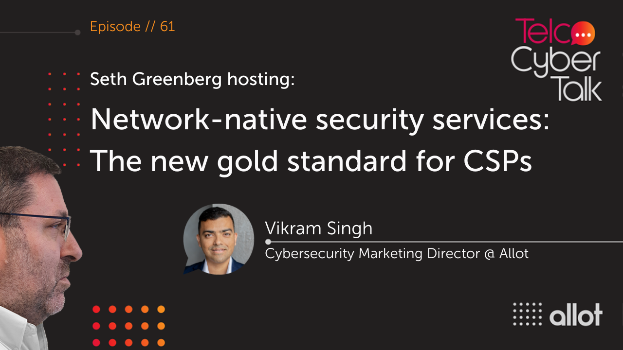 Network-native security services: The new gold standard for CSPs - Allot