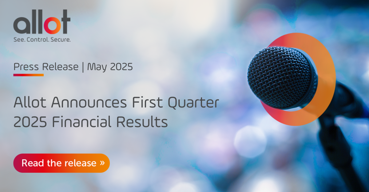 Allot Announces First Quarter 2025 Financial Results - Allot