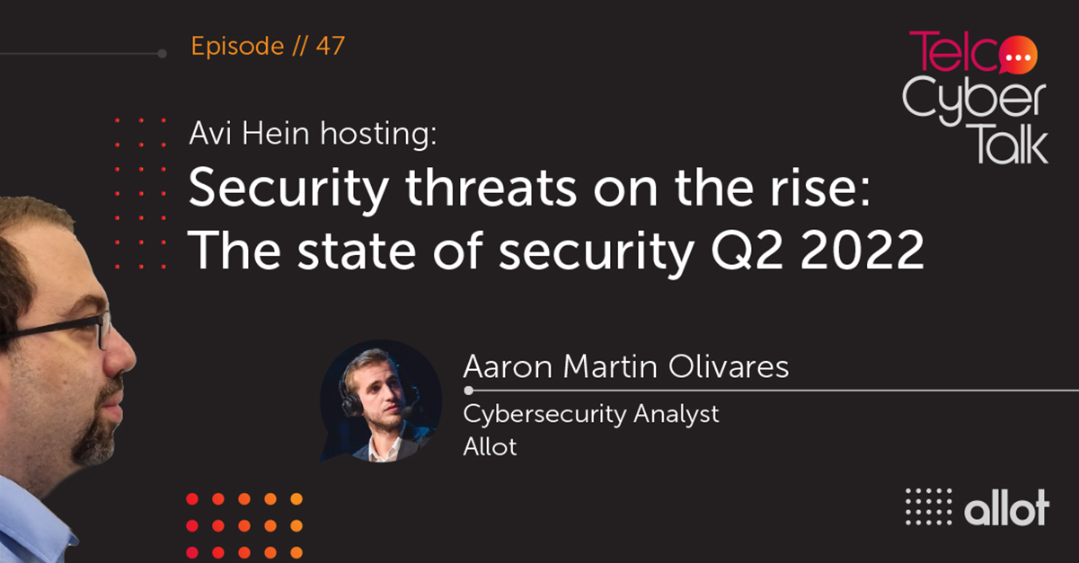 Security Threats on the Rise: The State of Security - Q2 2022 - ALLOT