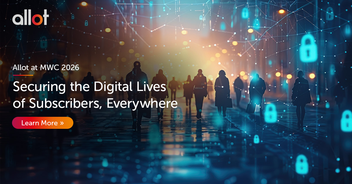 Allot at MWC 2026: Securing the Digital Lives of Subscribers ...