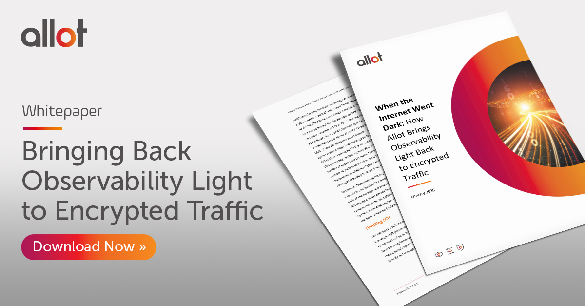 When the Internet Went Dark: How Allot Brings Observability Light Back ...